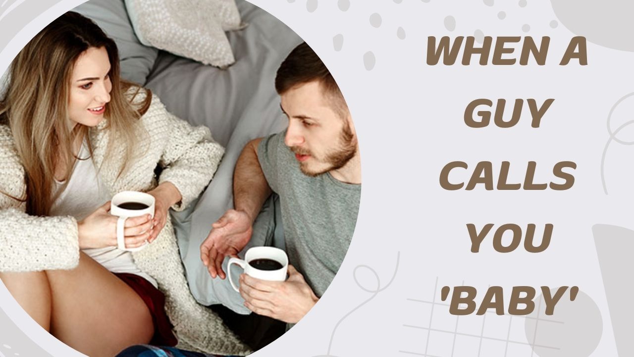 What It Means When A Guy Calls You 'Baby' - The Bad-Ass Dad Pod