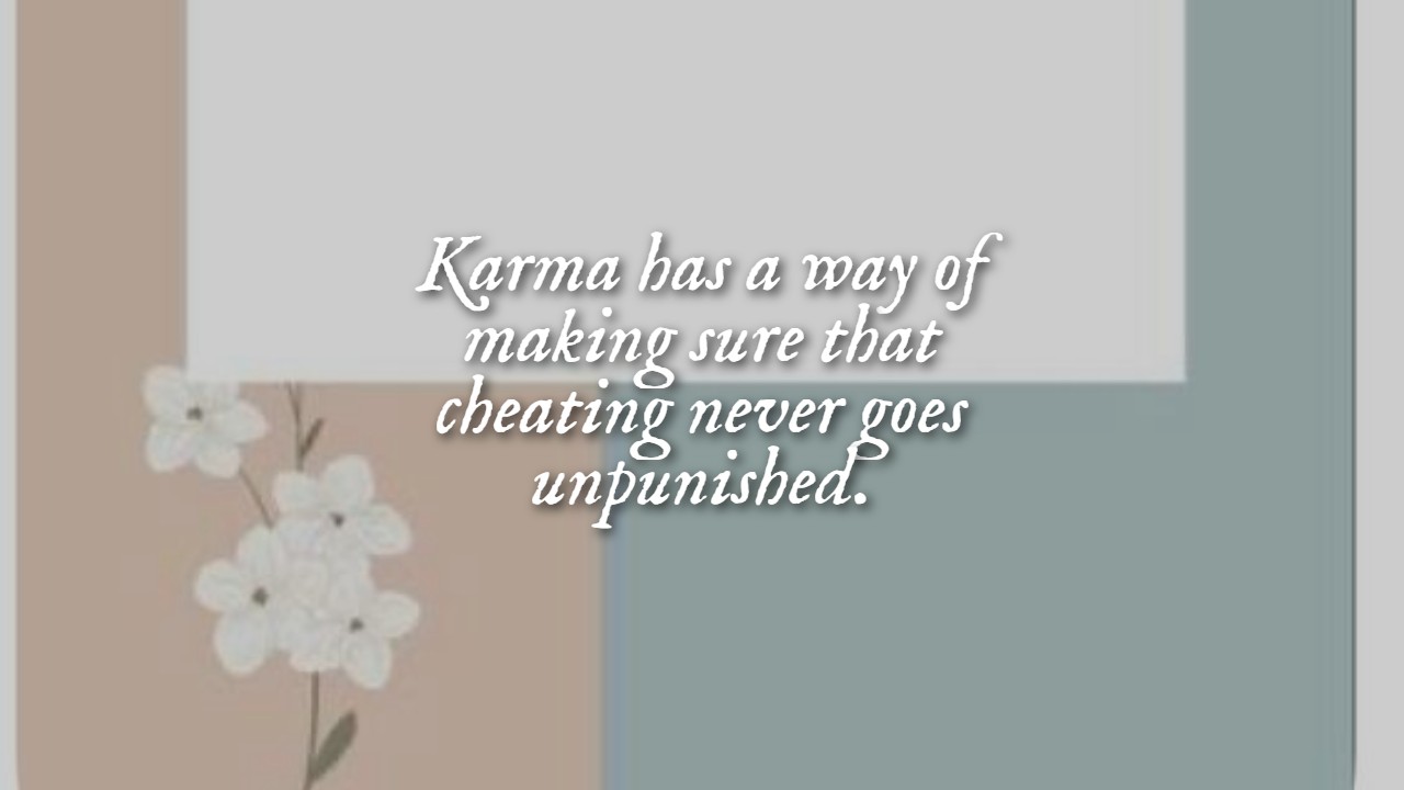 150+ Karma Cheating Quotes - Wisdom To Heal And Grow - The Bad-Ass Dad Pod