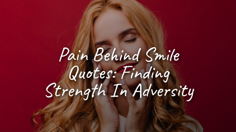 100+ Pain Behind Smile Quotes: Finding Strength In Adversity - The Bad ...