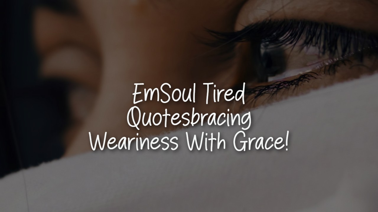 Feeling Soul Tired? These 100+ Quotes Will Help You Recharge - The Bad ...