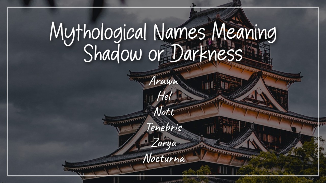 200+ Enigmatic Names That Mean Shadow For Boys And Girls - The Bad-Ass ...