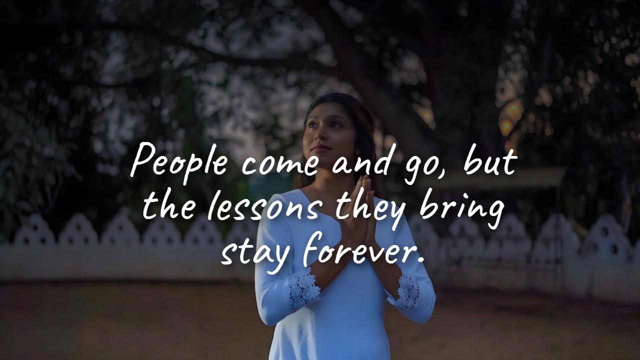 111 Inspiring People Come And Go Quotes For Life's Journey - The Bad ...