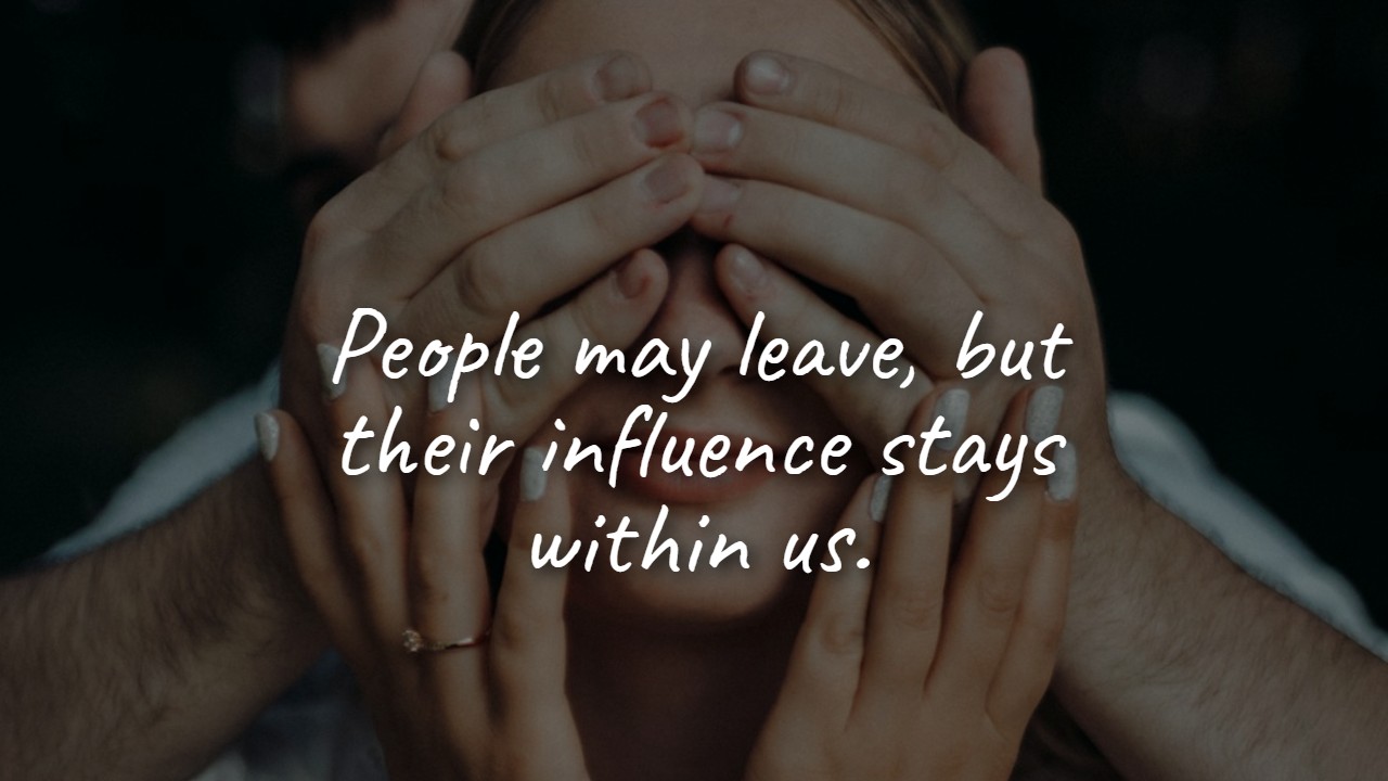 111 Inspiring People Come And Go Quotes For Life's Journey - The Bad ...