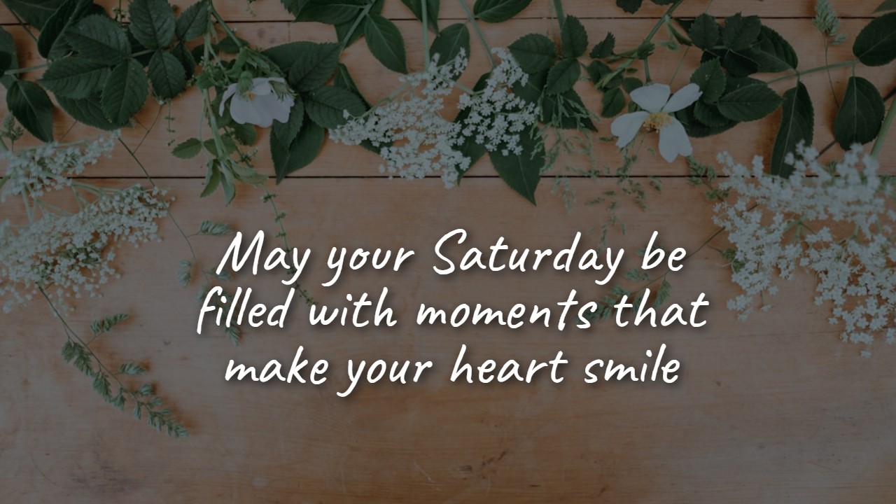 150 Saturday Morning Blessings: Inspiring Quotes For A Blessed Weekend ...