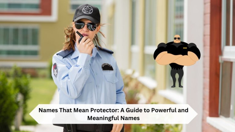 Names That Mean Protector | Powerful & Meaningful Names for Strength ...