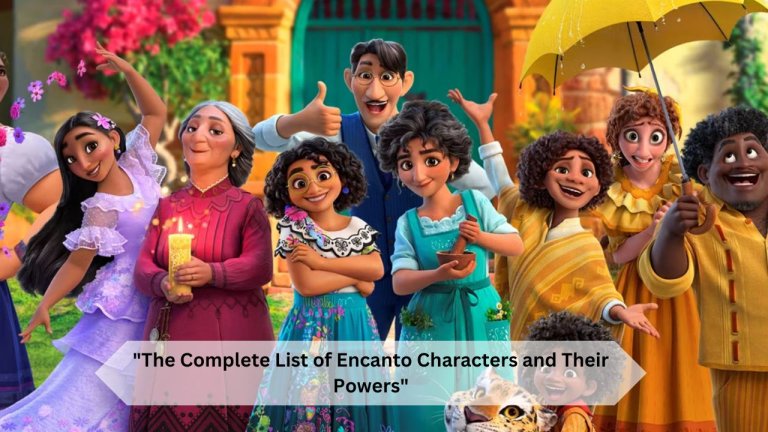 The Complete List of Encanto Characters and Their Powers - The Bad-Ass ...